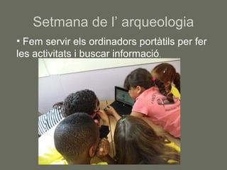 Setmana de l' arqueologia | PPT
