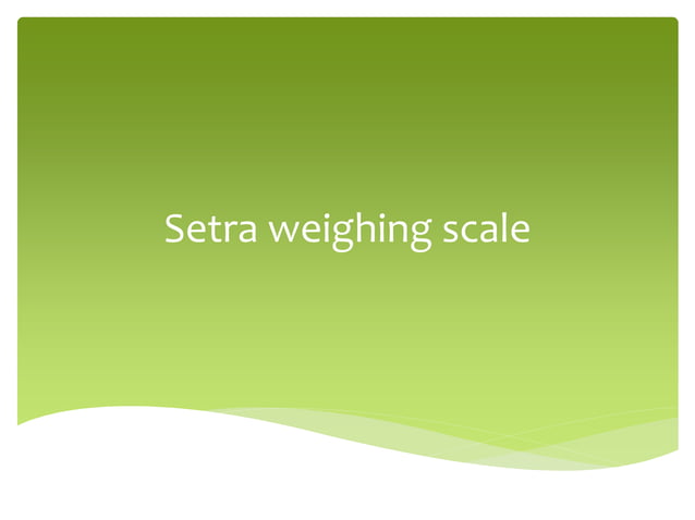Setra weighing scale.pptx