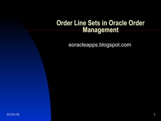 Order Line Sets in Oracle Order Management | PPT