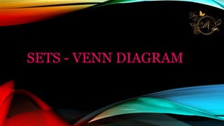 CBSE Mathematics - class 11 - Sets - Venn Diagram.pptx