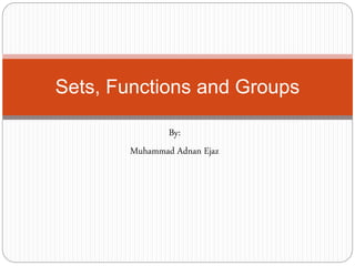 Sets, functions and groups | PPTX