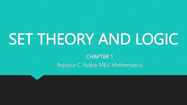 SET THEORY AND LOGIC.pptx General Mathematicd | PPTX