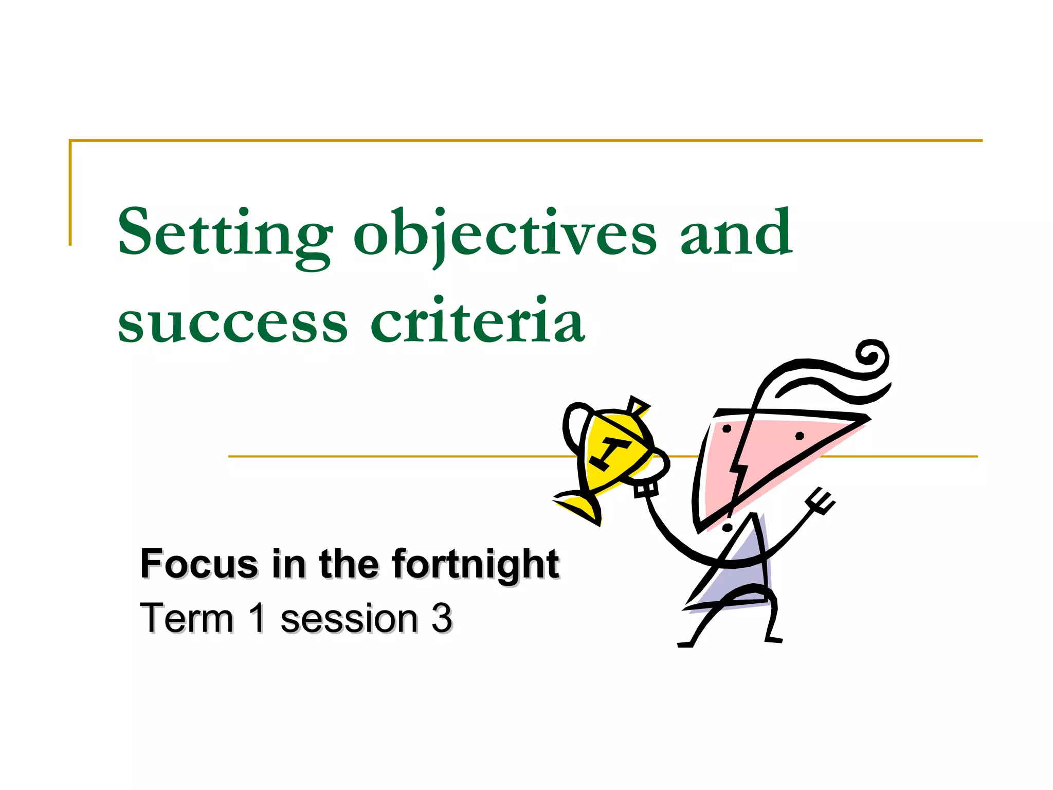 Setting Objectives And Success Criteria | PPT