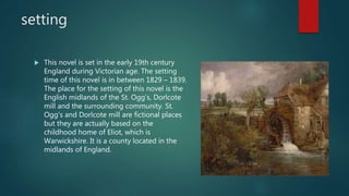 Setting and theme-critical analysis- mill on the floss | PPTX