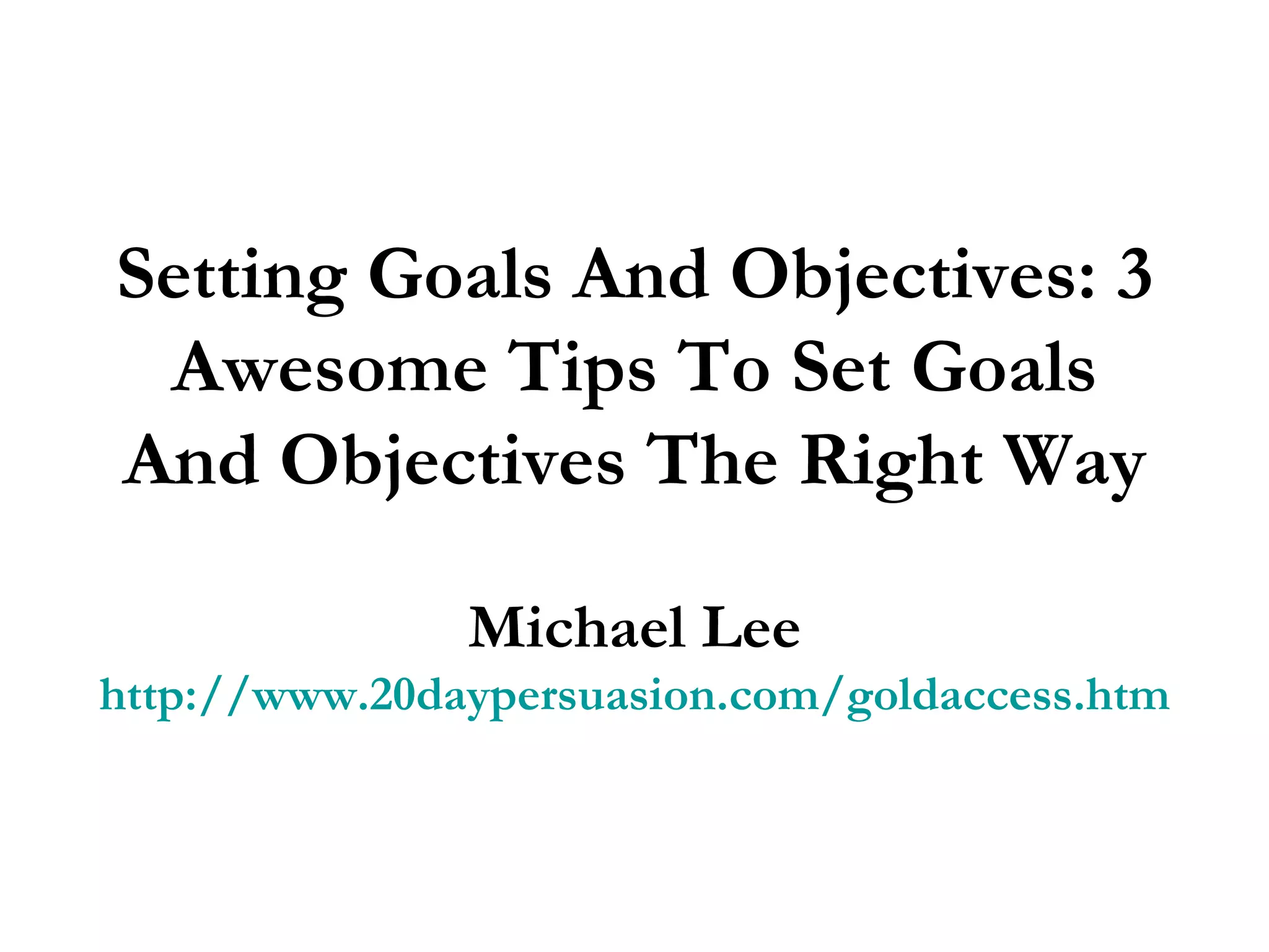 Setting Goals And Objectives: 3 Awesome Tips To Set Goals And ...