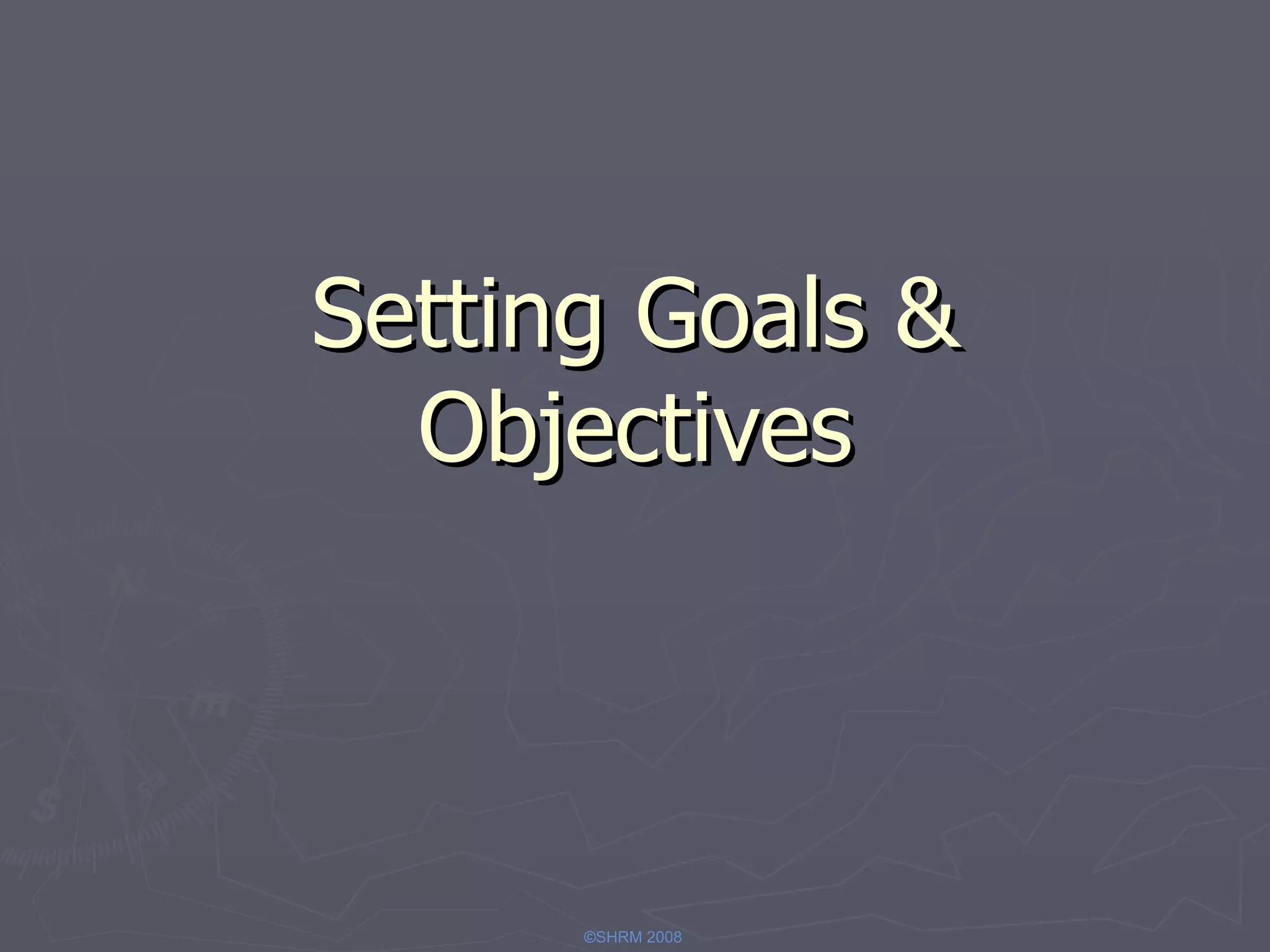 Setting Goals And Objectives Training | PPT
