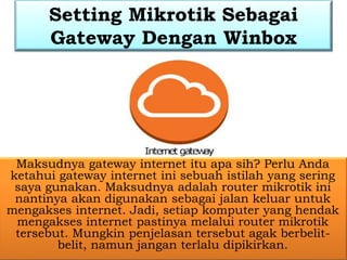 Setting mikrotik sebagai gateway dengan winbox | PPTX