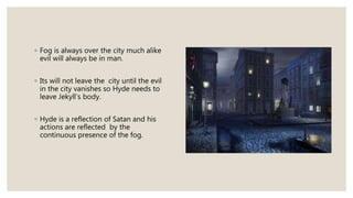 Settings in The Strange Case of Dr Jekyll and Mr Hyde | PPTX