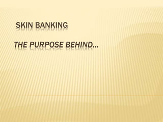 Setting up a Skin Bank | PPTX