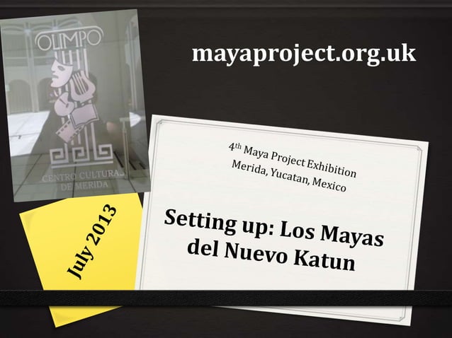 Setting up the Maya Project Exhibition - Merida, Mexico | PPTX