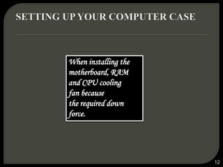 Setting up your computer case | PPTX