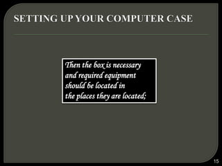 Setting up your computer case | PPTX