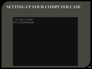 Setting up your computer case | PPTX