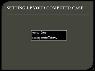 Setting up your computer case | PPTX