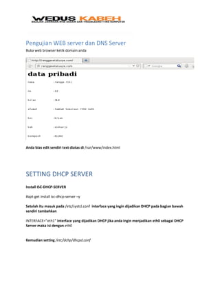 konfigurasi web server, dns server , dhcp server, ftp server , mail server dan webmail server ...