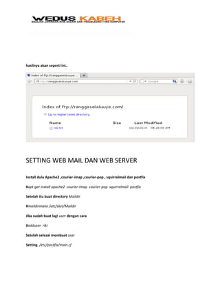konfigurasi web server, dns server , dhcp server, ftp server , mail server dan webmail server ...