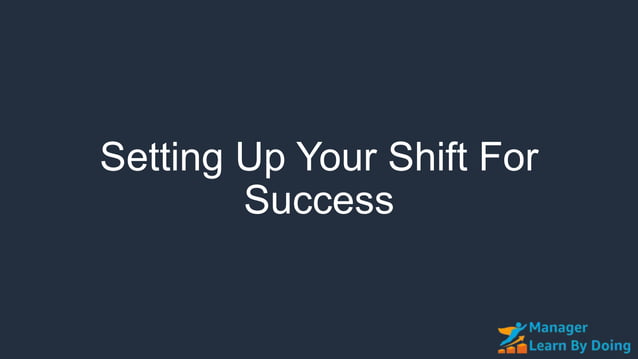 Setting Your Shift Up For Success QA.pptx
