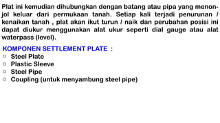 SETTLEMENT PLATE Monitoring Geoteknik Engineer.pptx