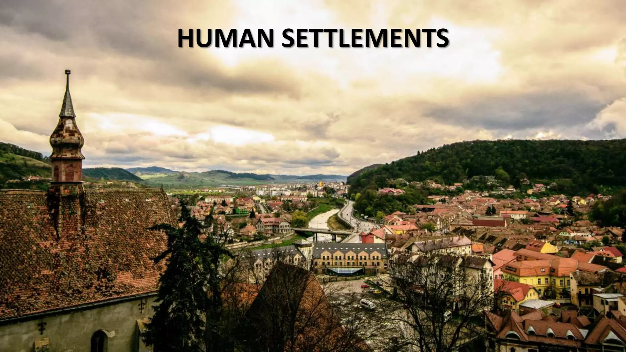 GEOGRAPHY YEAR 9 - HUMAN SETTLEMENTS | PPTX