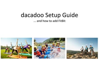 Setup Guide dacadoo and link to FitBit | PPTX