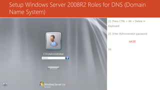 Setup windows server 2008 r2 roles for dns | PPT