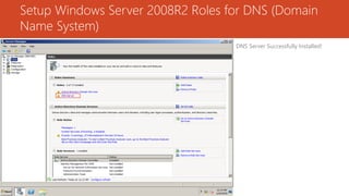 Setup windows server 2008 r2 roles for dns | PPT