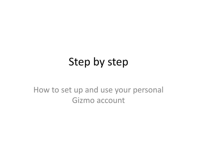 How to set up your gizmo account | PPTX