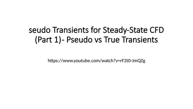 seudo Transients for Steady-State CFD (Part 1.pptx