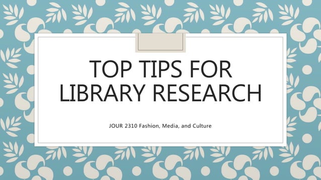 Top tips for library research | PPT