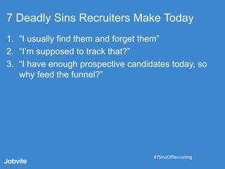 The 7 Deadly Sins of Recruiting | PPTX