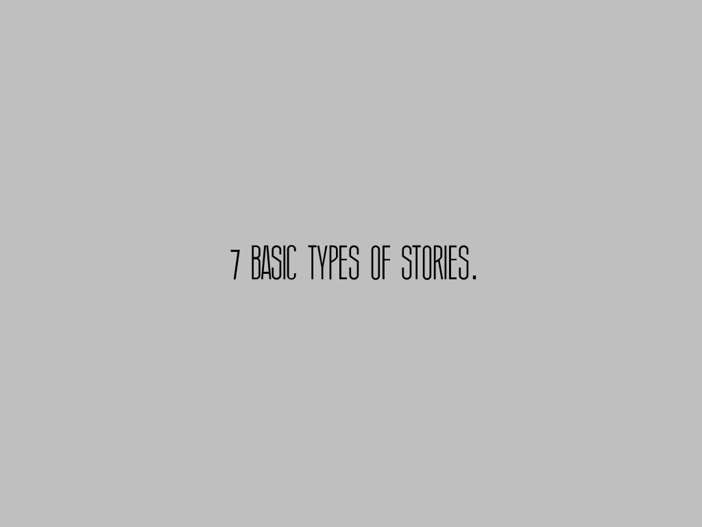 7 BASIC TYPES OF STORIES 7-basic-types-of-stories