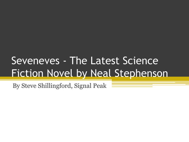 Seveneves - The Latest Science Fiction Novel by Neal Stephenson | PPT