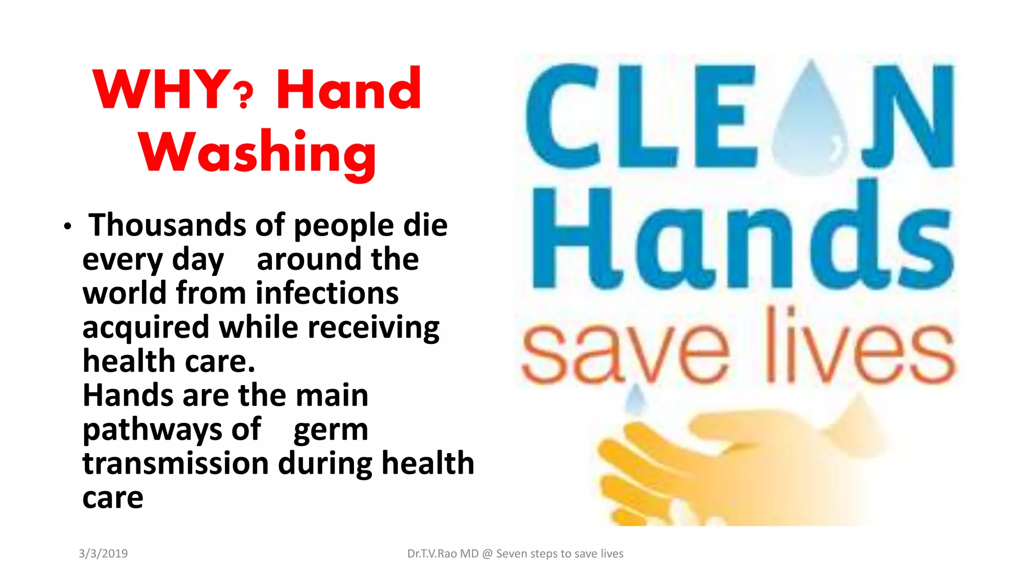 Seven golden steps in saving lives HAND WASHING By Dr.T.V.Rao MD | PPTX