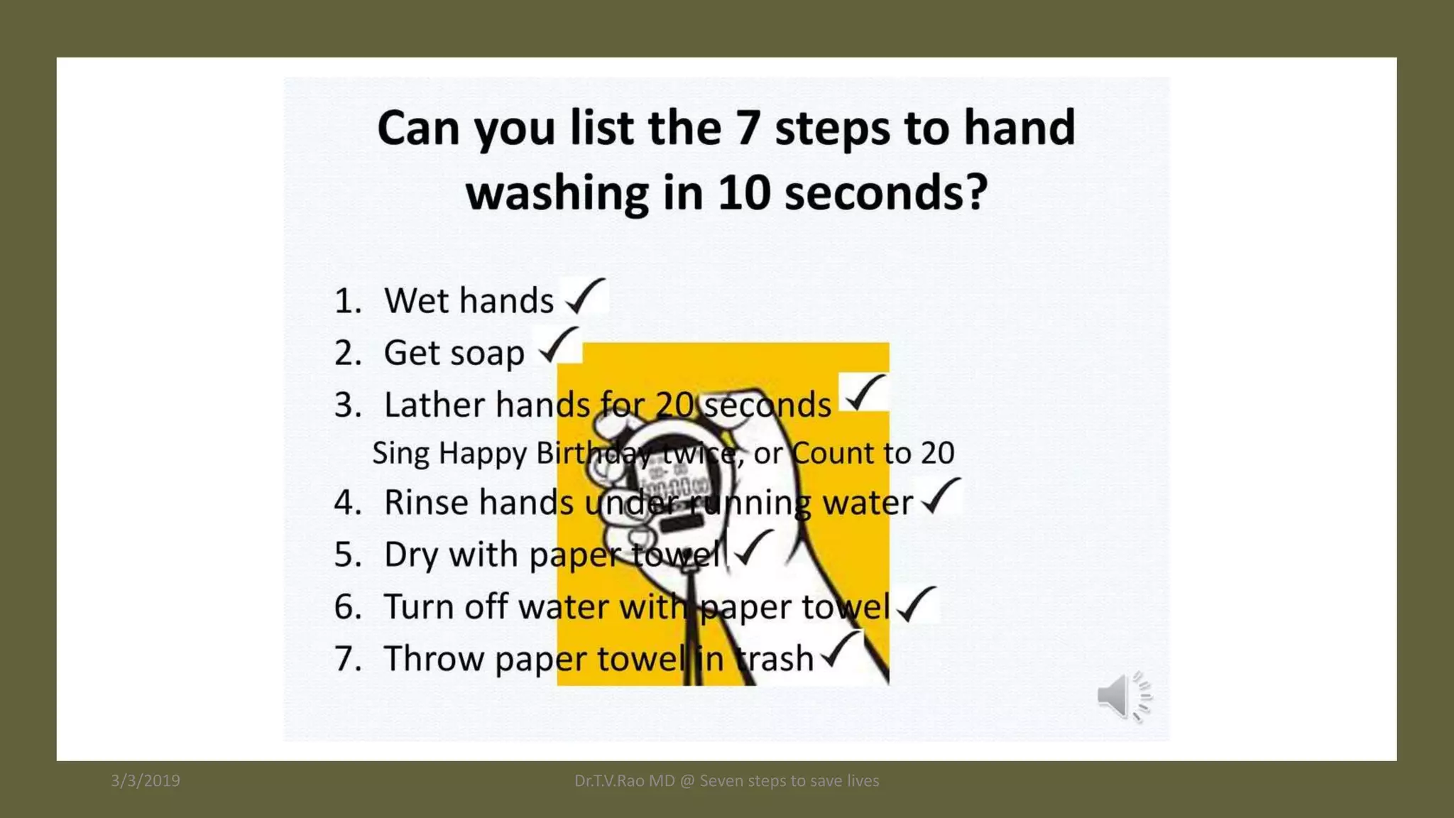 Seven golden steps in saving lives HAND WASHING By Dr.T.V.Rao MD | PPTX