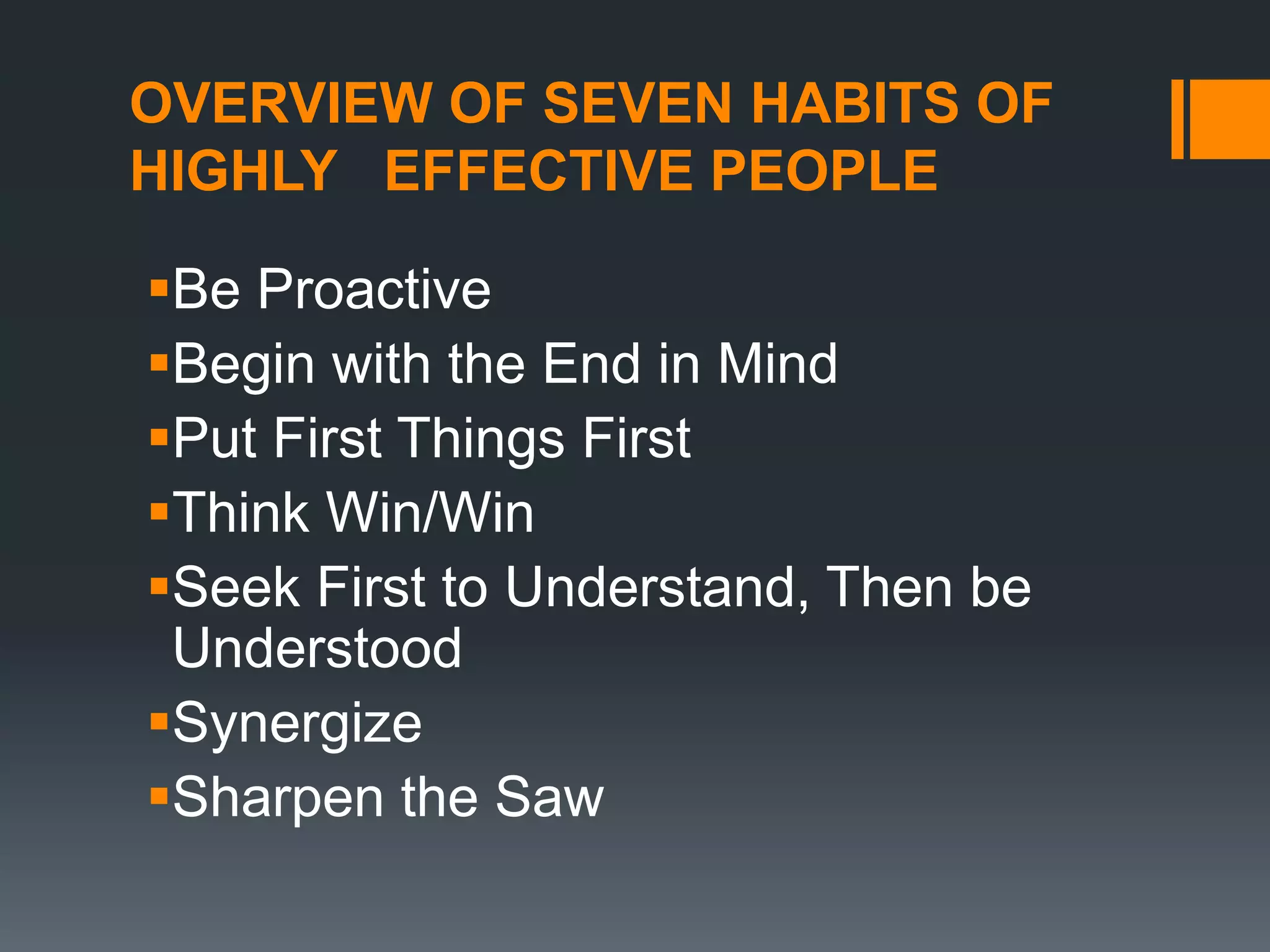 Seven habits of highly effective people by Stephen R. Covey | PPTX