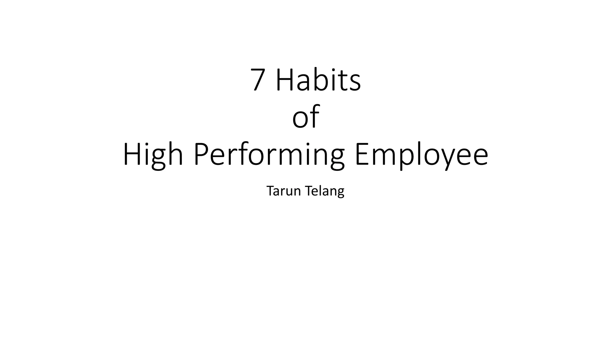 Seven Habits of High Performing and Happy Employees | PPTX