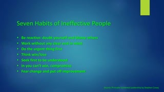Seven habits of ineffective people | PPTX