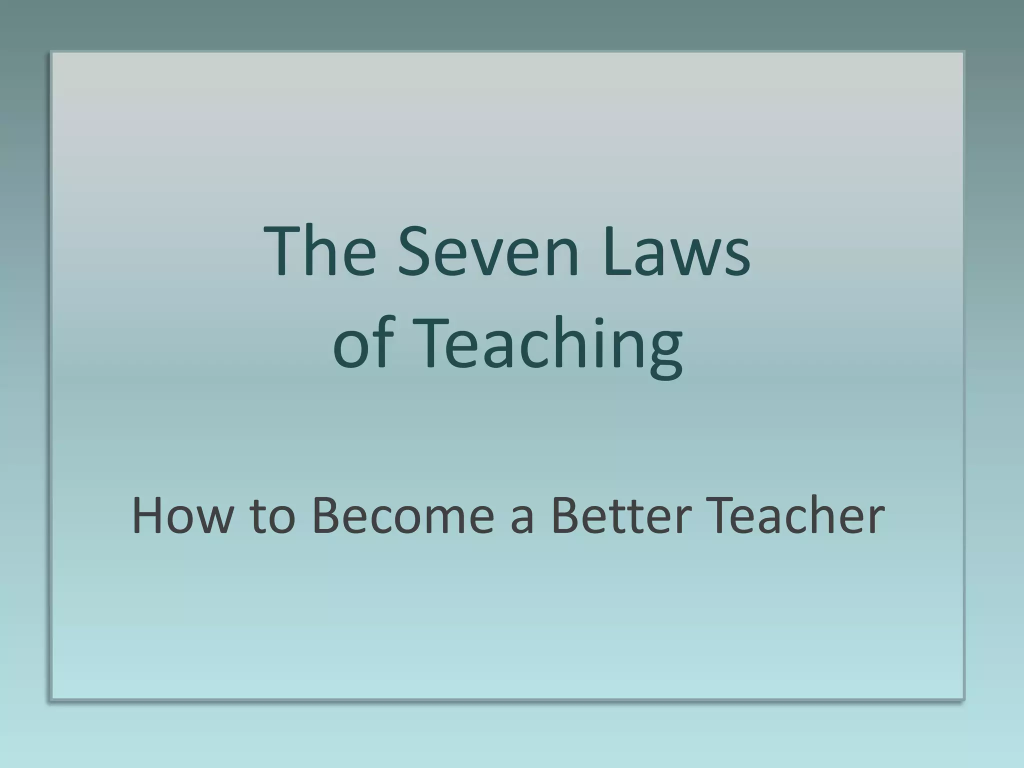 Seven Laws of Teaching | PPTX