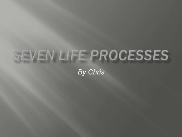 Seven life processes | PPTX | Lung and Respiratory Health | Diseases ...