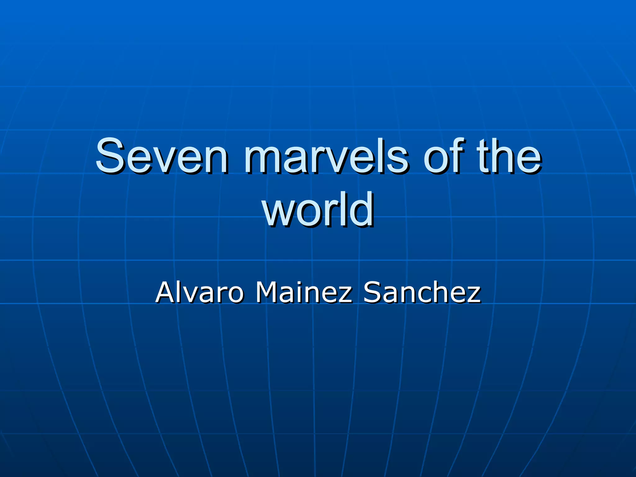 Seven marvels of the world | PPT