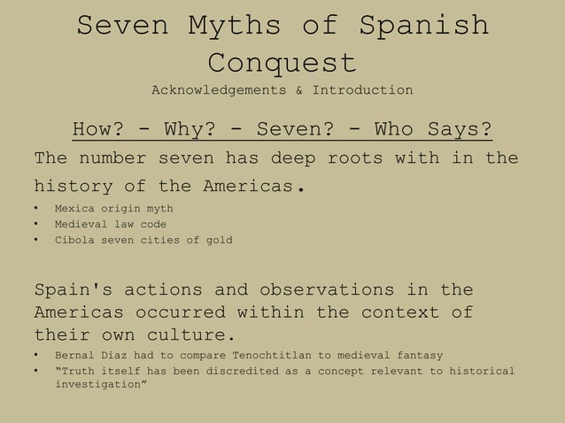 Seven myths of spanish conquest | PPT