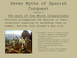 Seven myths of spanish conquest | PPTX