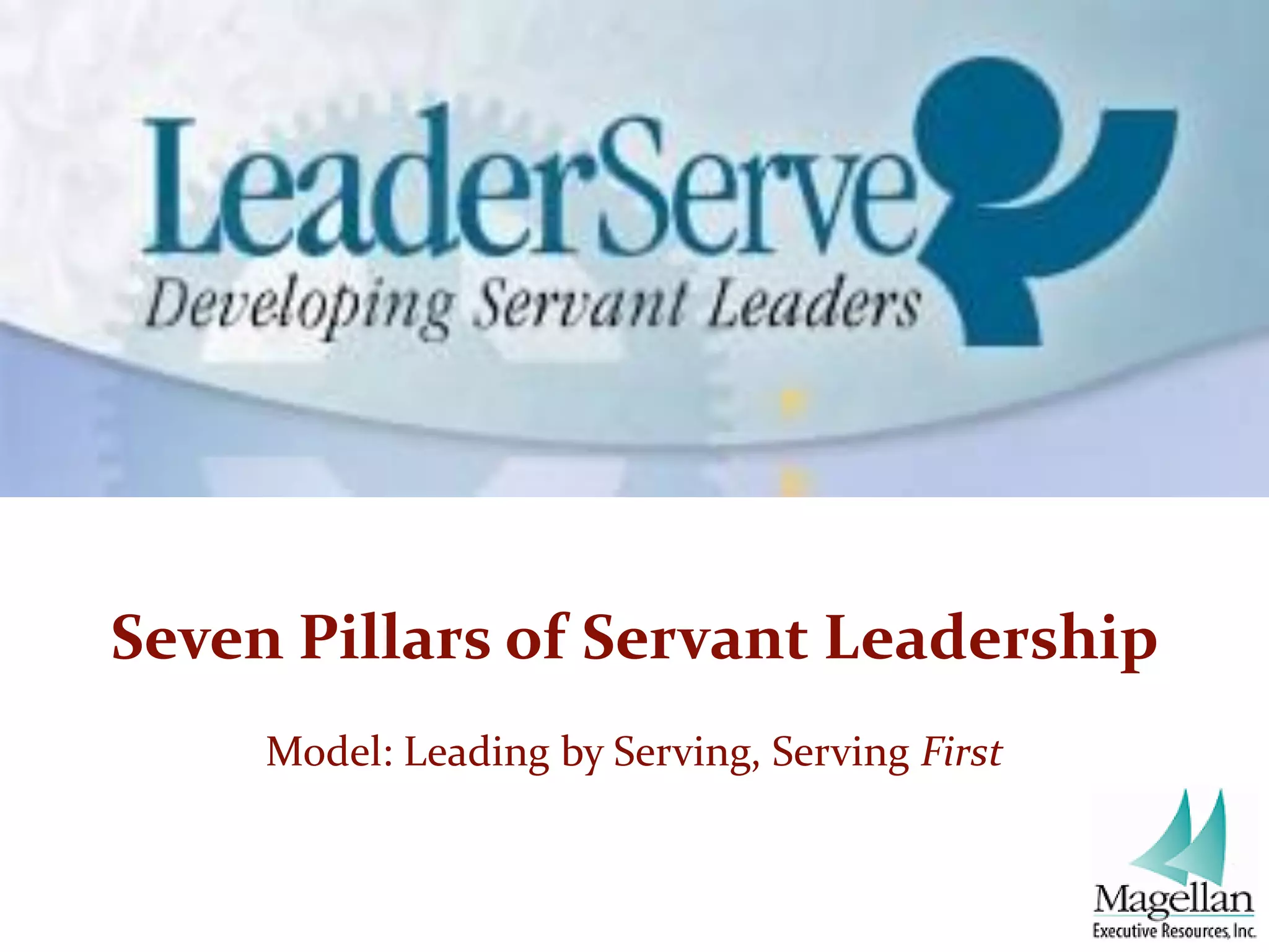 Seven Pillars Of Servant Leadership (Leader Serve, Model) | PPT