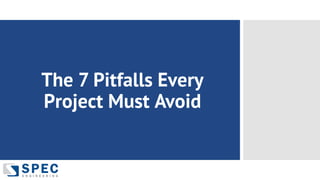 Seven Pitfalls Every Project Must Avoid | PPT