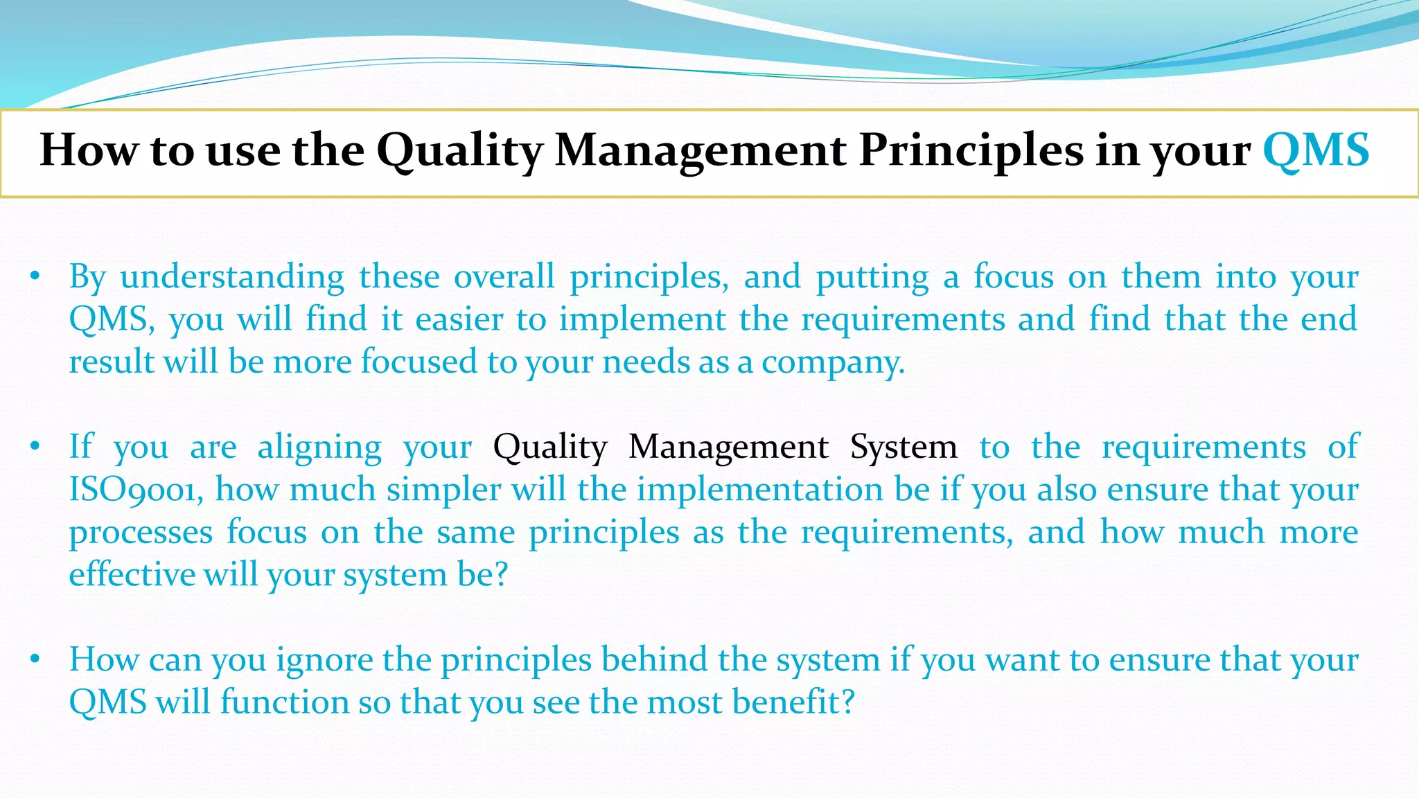 Seven quality management principles behind iso9001 requirements | PPTX