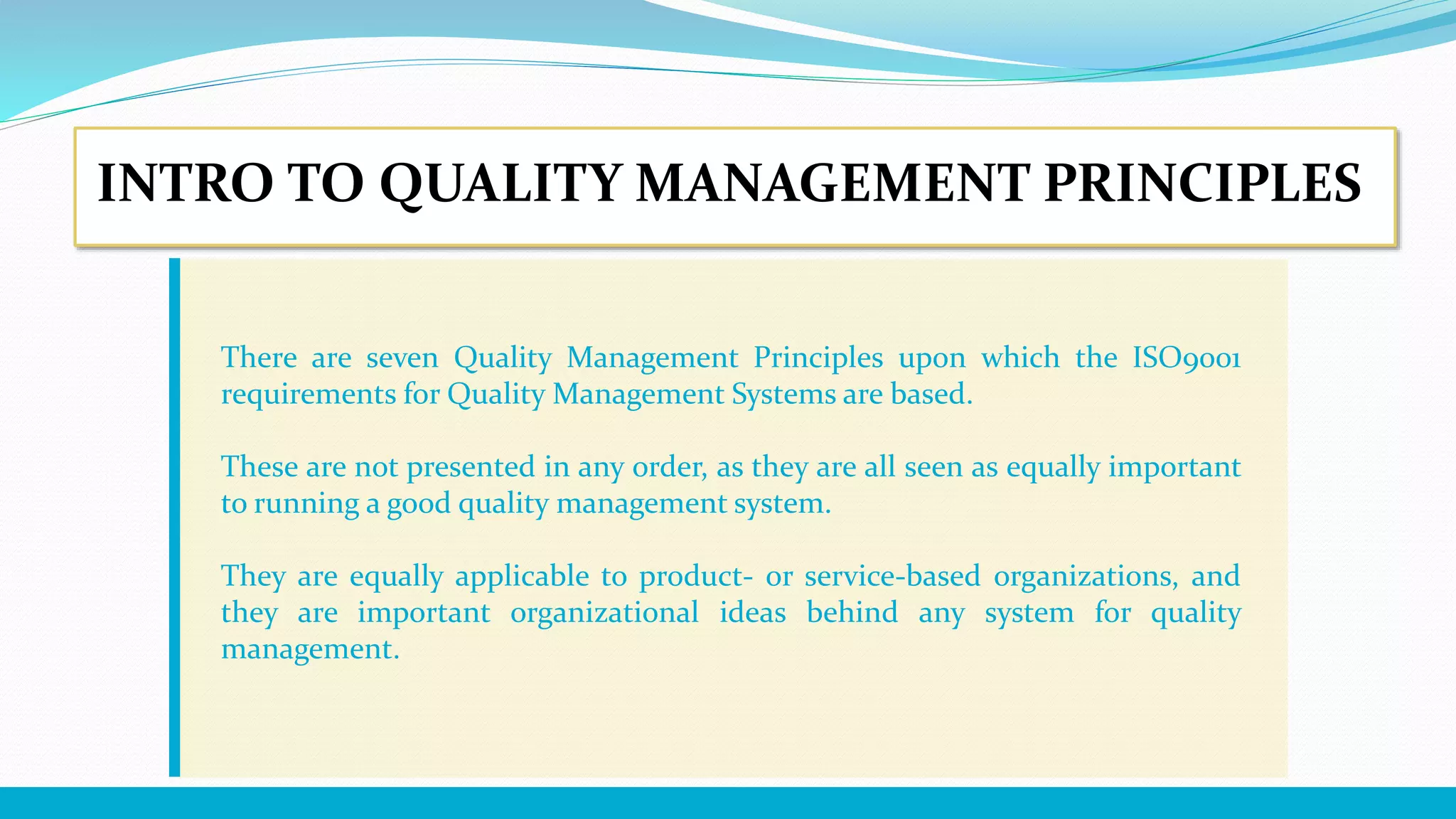 Seven quality management principles behind iso9001 requirements | PPTX