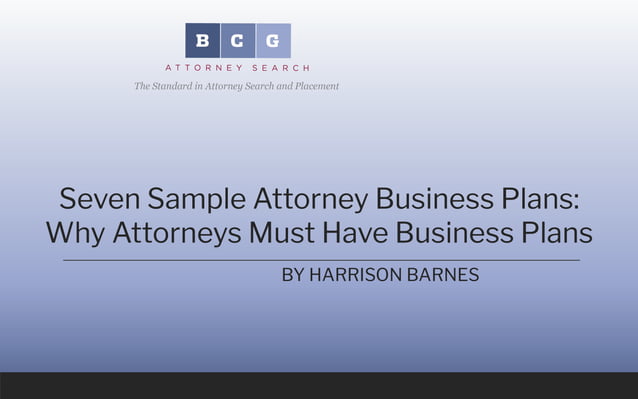 Seven Sample Attorney Business Plans_ Why Attorneys Must Have Business ...