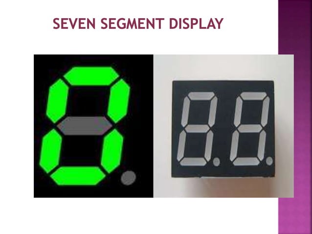 Seven Segment Display | PPTX | Consumer Electronics | Technology & Computing