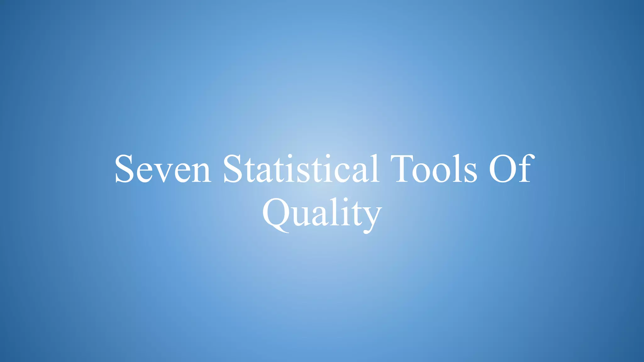 Seven statistical tools of quality | PPTX
