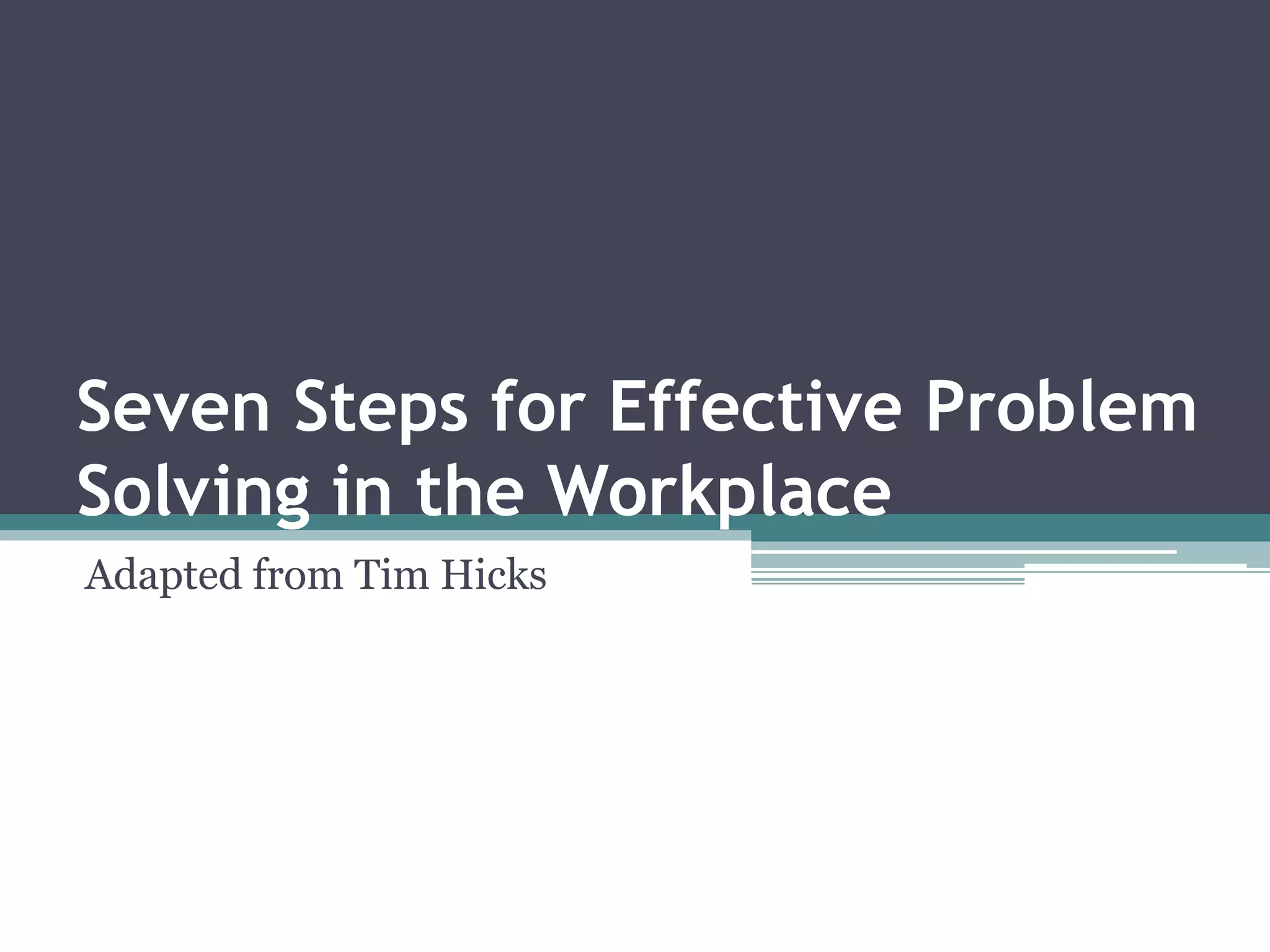 Seven Steps For Effective Problem Solving | PPTX